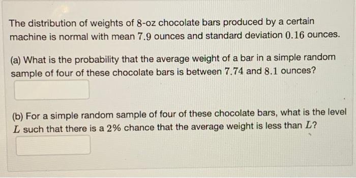 Solved The distribution of weights of 8-oz chocolate bars | Chegg.com