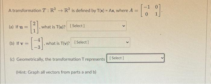 Solved A transformation T:R2→R2 is defined by T(x)=Ax, where | Chegg.com