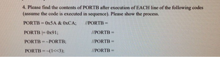 Solved 4. Please find the contents of PORTB after execution | Chegg.com