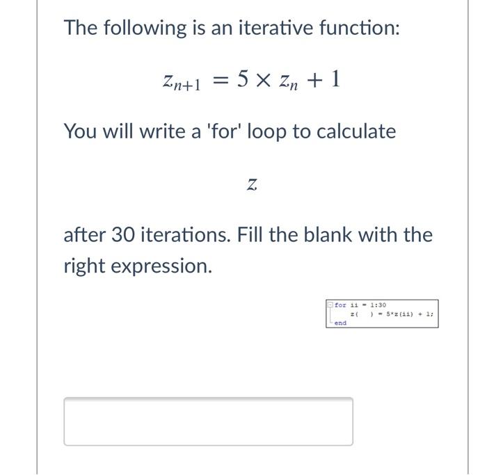 Solved The following is an iterative function: Zn+1 = 5 x Zn | Chegg.com