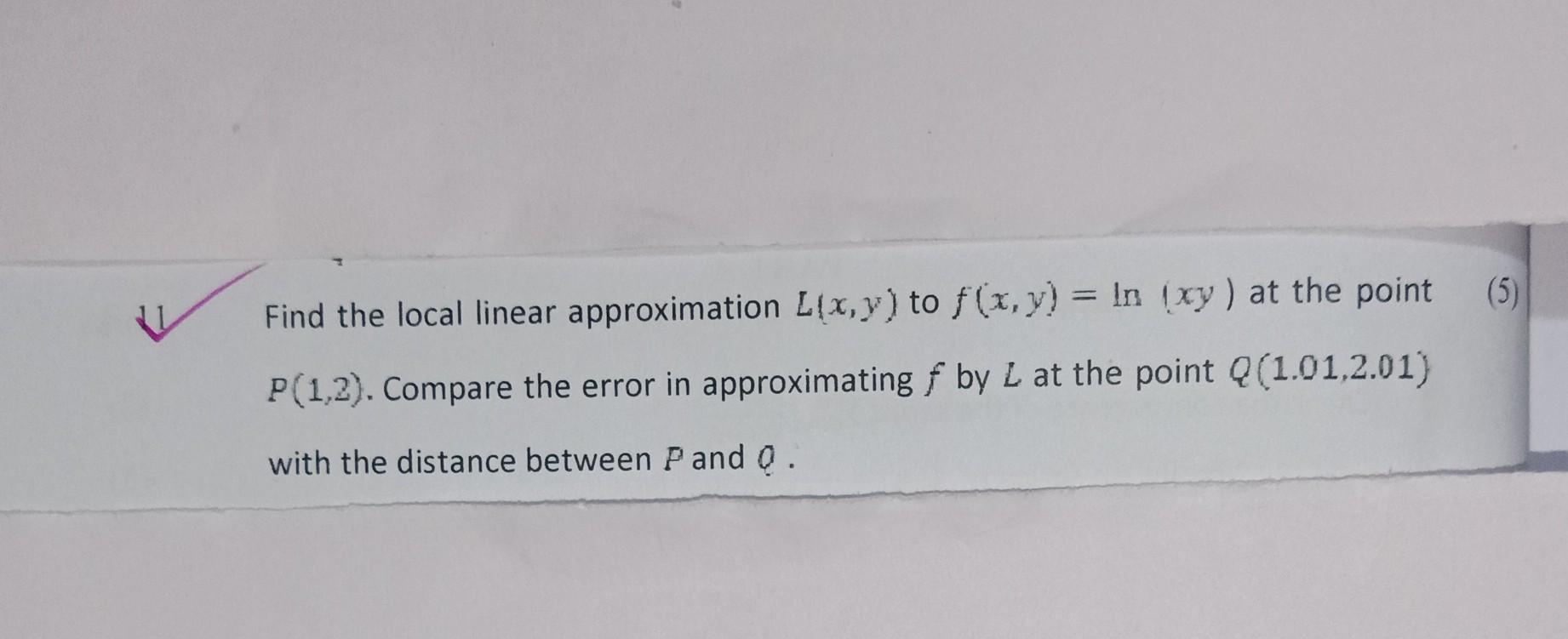 Solved Find The Local Linear Approximation L X Y To
