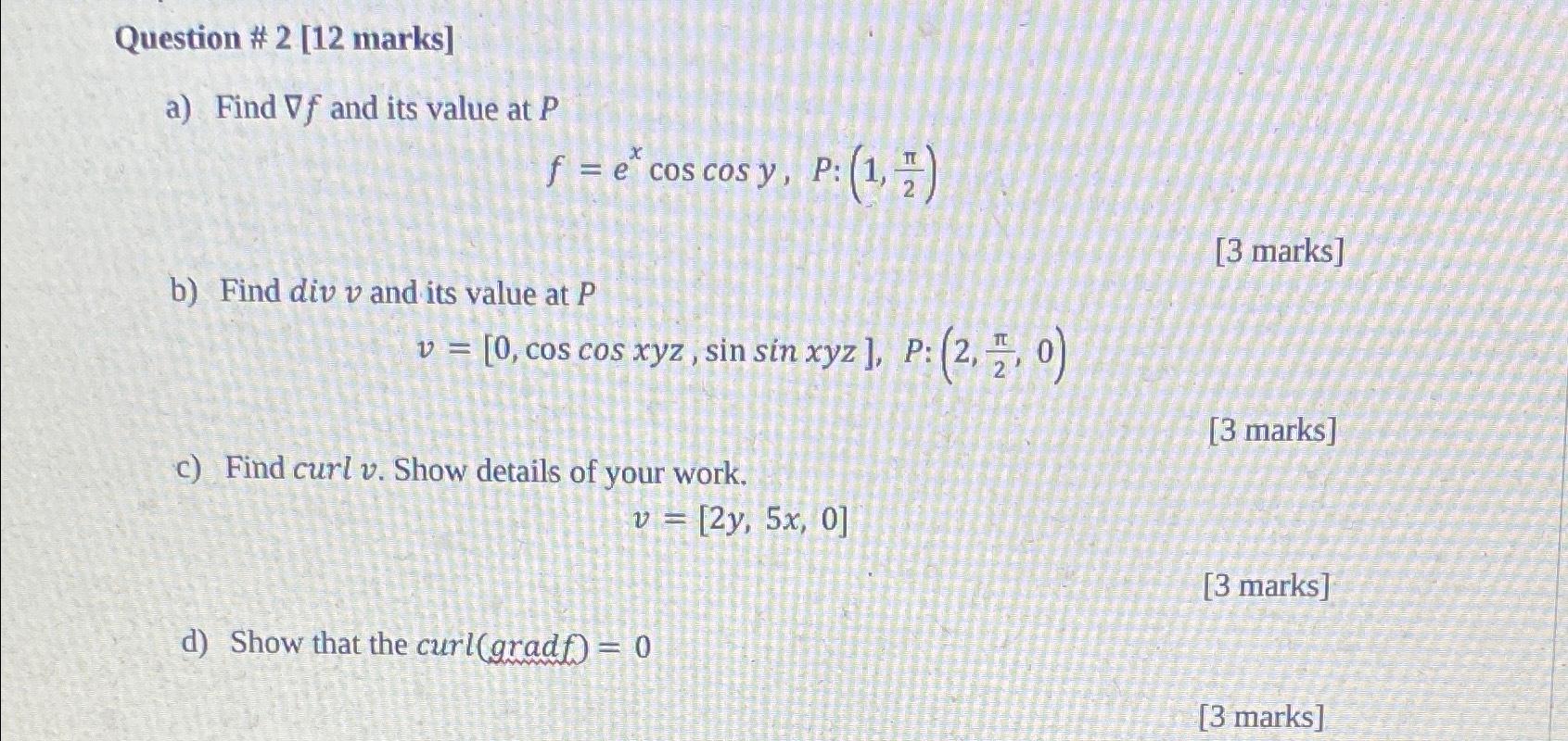 Solved Question # 2 [12 ﻿marks]a) ﻿Find gradf and its value | Chegg.com