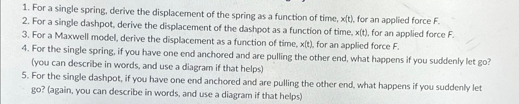 Solved For a single spring, derive the displacement of the | Chegg.com