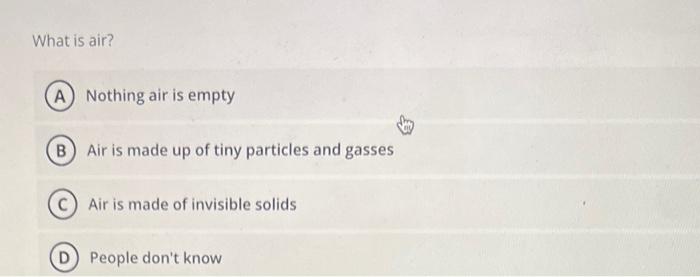 Solved What is air? Nothing air is empty Air is made up of | Chegg.com
