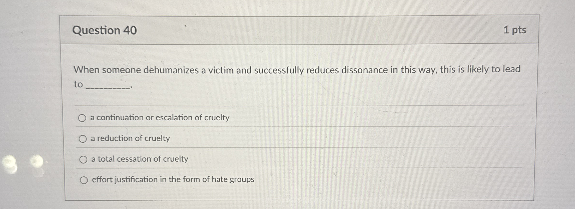 Solved Question 401 ﻿ptsWhen someone dehumanizes a victim | Chegg.com
