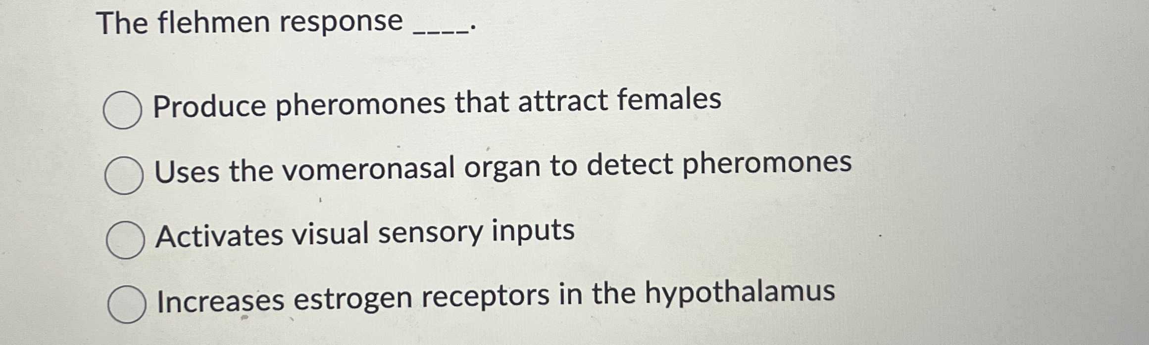 Solved The flehmen response q,Produce pheromones that | Chegg.com