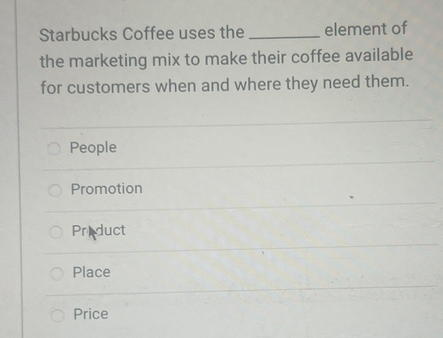 Solved Starbucks Coffee uses the element of the marketing | Chegg.com