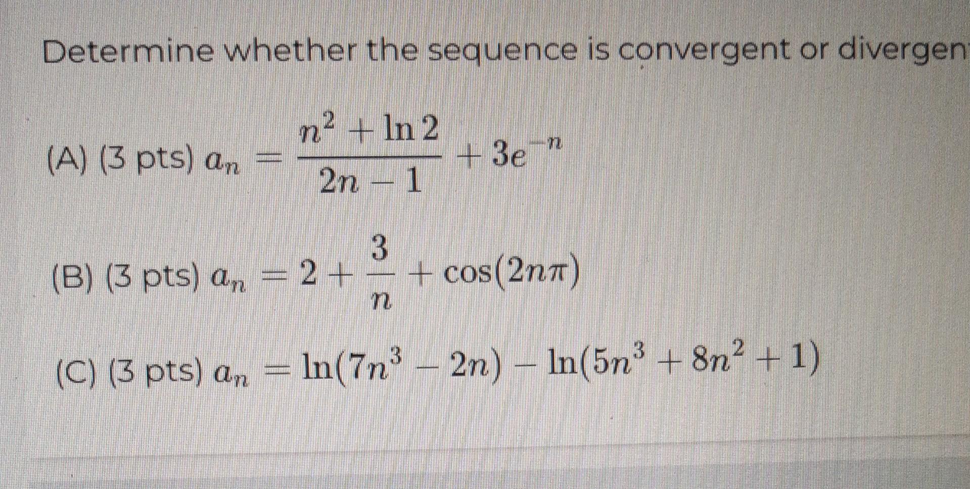 Solved Determine whether the sequence converges or diverges. | Chegg.com