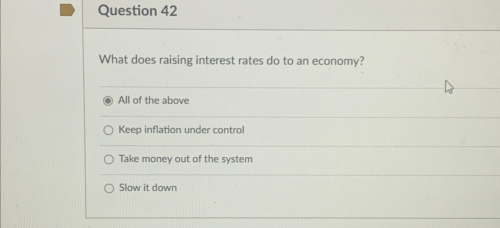 Solved Question 42What does raising interest rates do to an | Chegg.com