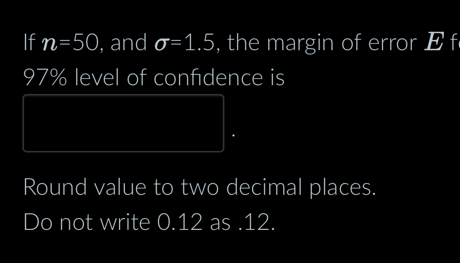 Solved If n=50, ﻿and σ=1.5, ﻿the margin of error Ef 97% | Chegg.com