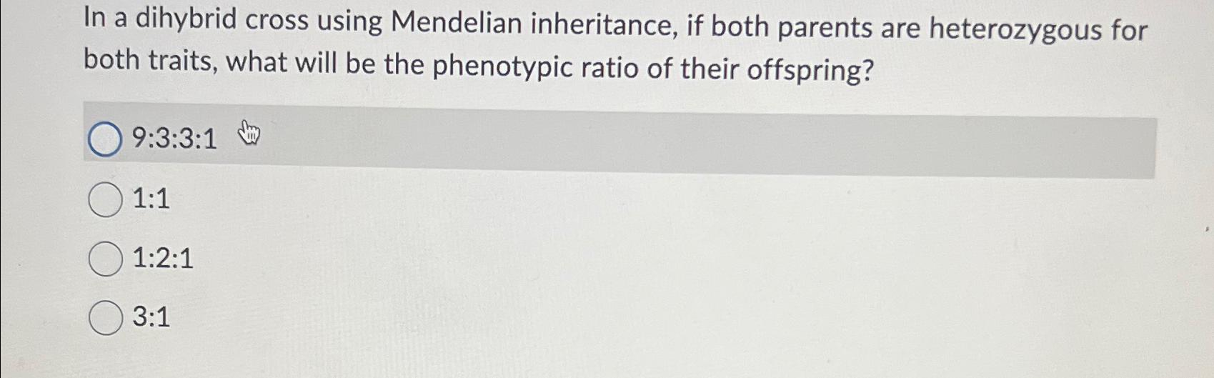 Solved In a dihybrid cross using Mendelian inheritance, if | Chegg.com