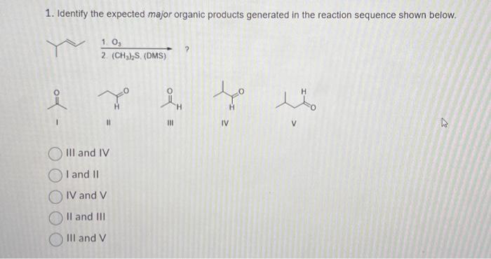 1. Identify the expected major organic products | Chegg.com