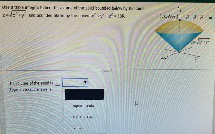 Solved Use a triple integral to find the volume of the solid | Chegg.com
