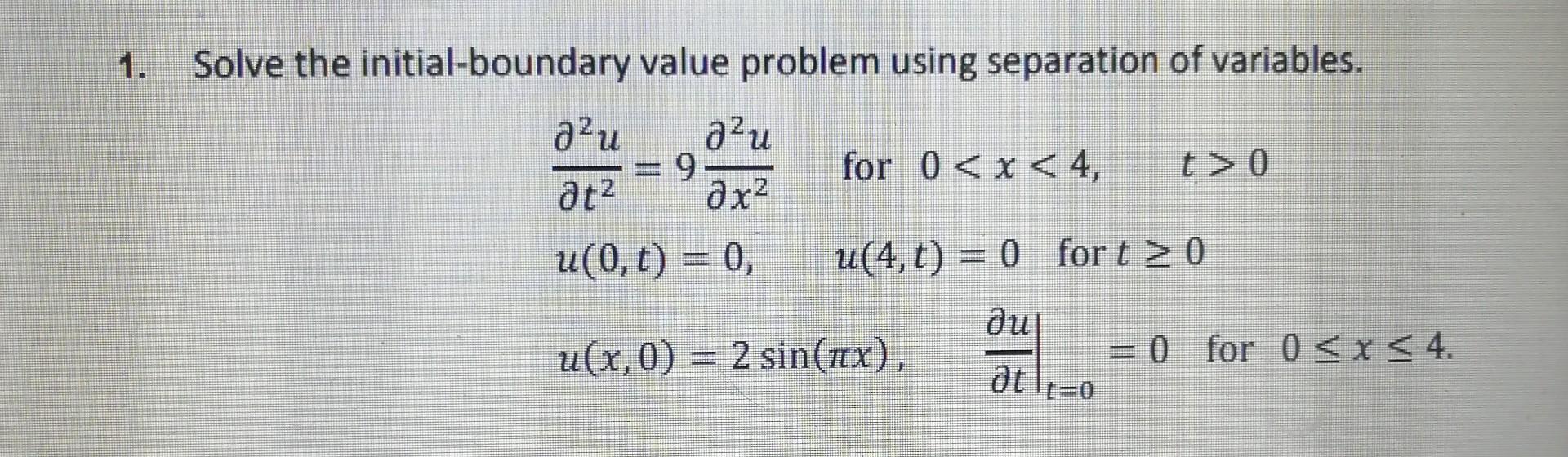 Solved Solve the initial-boundary value problem using | Chegg.com
