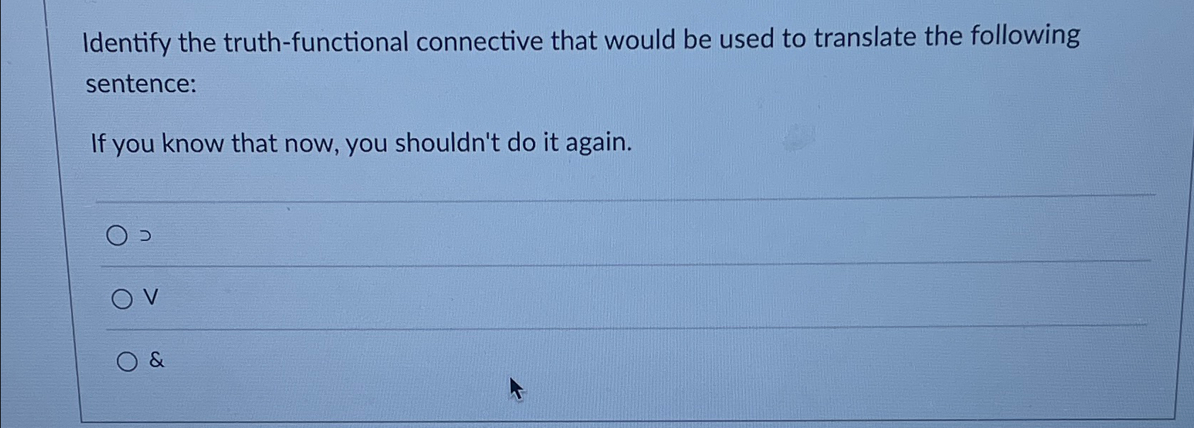 Solved Identify the truth-functional connective that would | Chegg.com