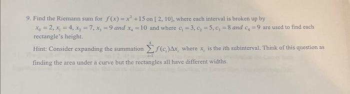 Solved 9. Find the Riemann sum for f(x)=x2+15 on [2,10], | Chegg.com