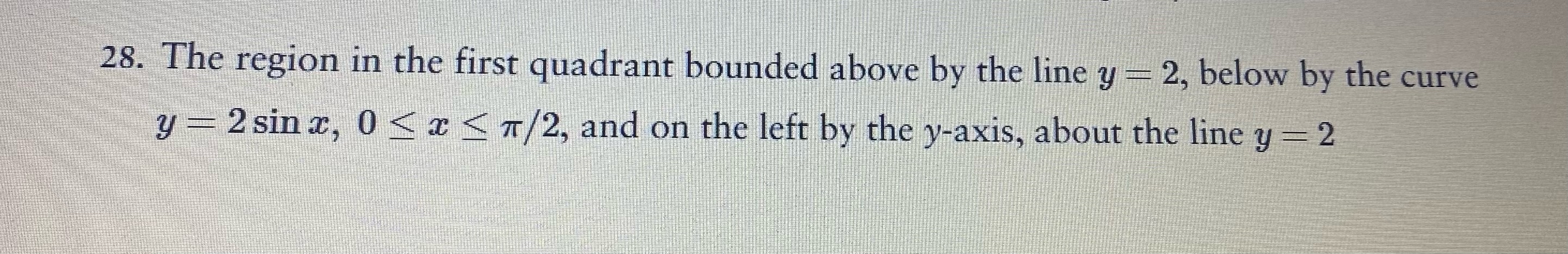 Solved The region in the first quadrant bounded above by the | Chegg.com