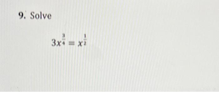 Solved 9. Solve 3x = x2 | Chegg.com