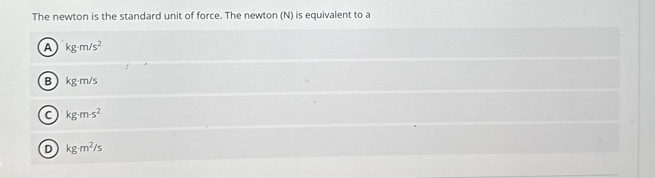 Solved The newton is the standard unit of force. The newton | Chegg.com