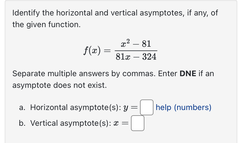 Solved Identify the horizontal and vertical asymptotes, if | Chegg.com
