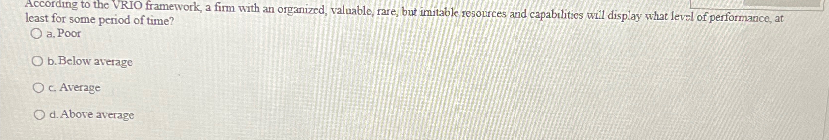 Solved According to the VRIO framework, a firm with an | Chegg.com