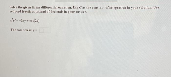 Solved Solve the given linear differential equation. Use C | Chegg.com