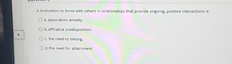 Solved A motivation to bond with others in relationships | Chegg.com