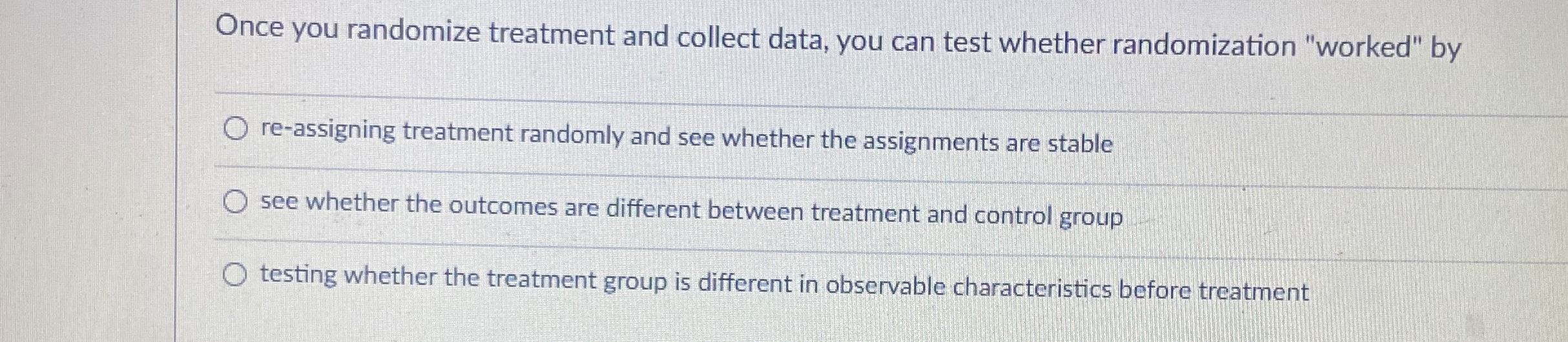 Solved Once you randomize treatment and collect data, you | Chegg.com