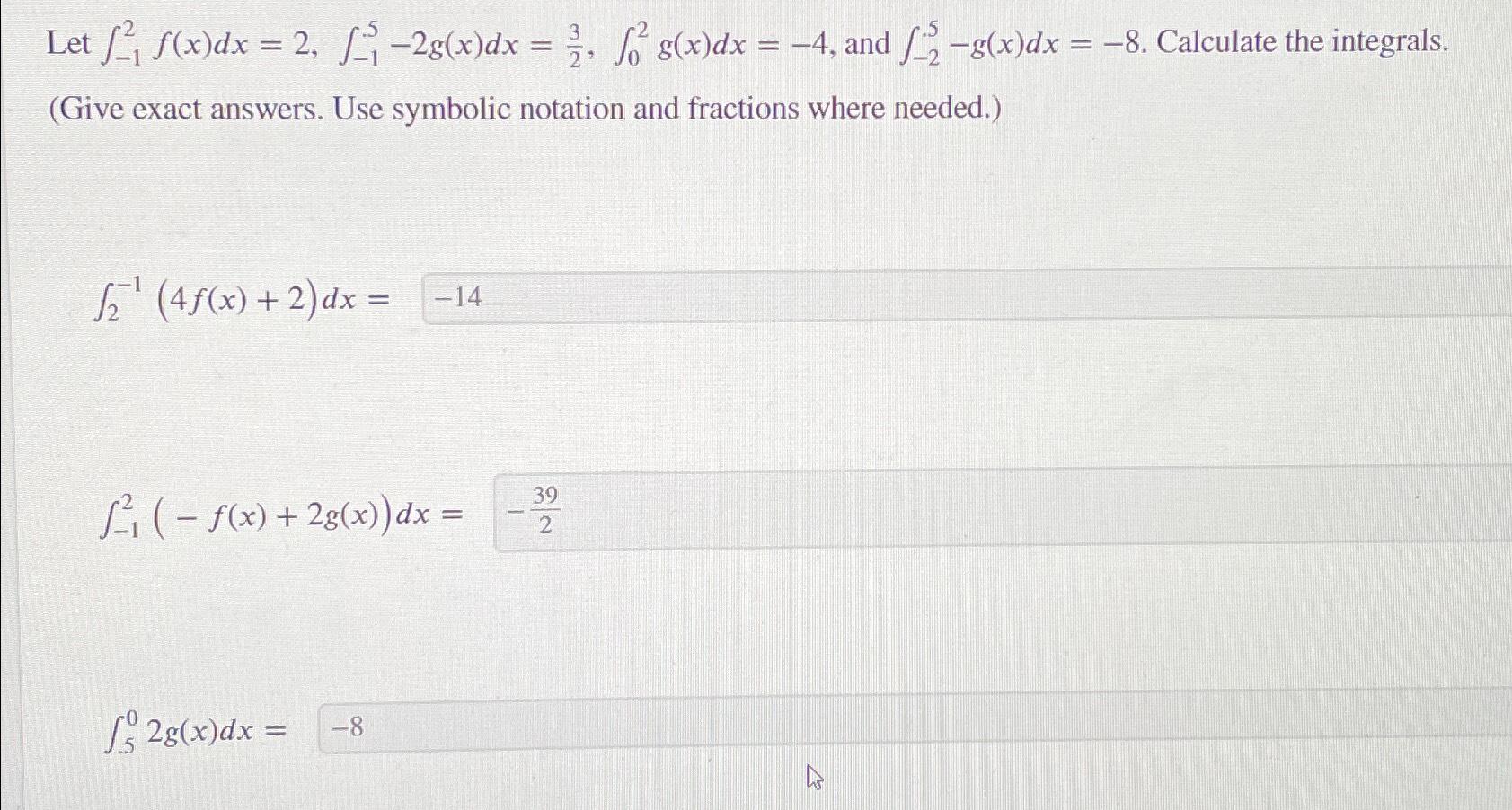 Solved Let ∫-12f(x)dx=2,∫-1.5-2g(x)dx=32,∫02g(x)dx=-4, ﻿and | Chegg.com