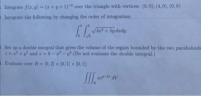 Solved Integrate f(x,y)=(x+y+1)−2 over the triangle with | Chegg.com