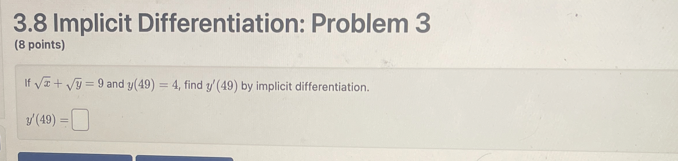 Solved 3.8 ﻿Implicit Differentiation: Problem 3(8 ﻿points) | Chegg.com