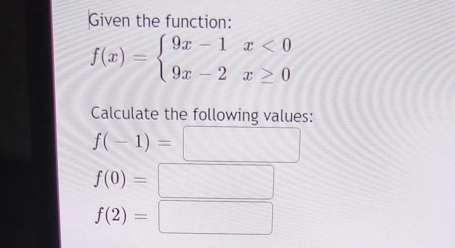 Solved Given the function: f(x)={9x−19x−2x
