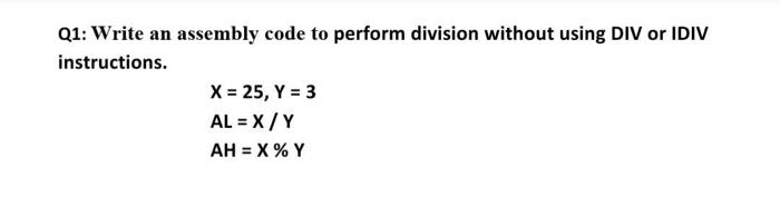 Solved Q1: Write an assembly code to perform division | Chegg.com