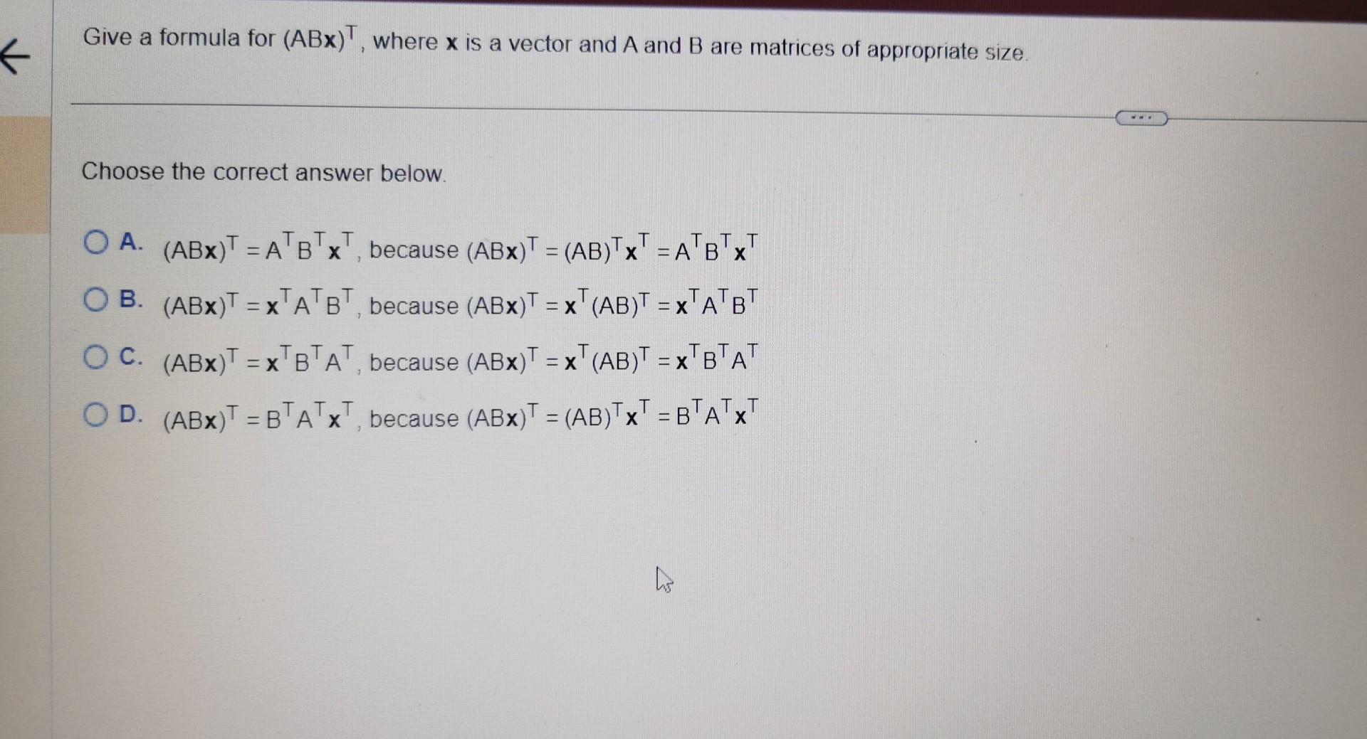 Solved Give a formula for (ABx)⊤, where x is a vector and A | Chegg.com