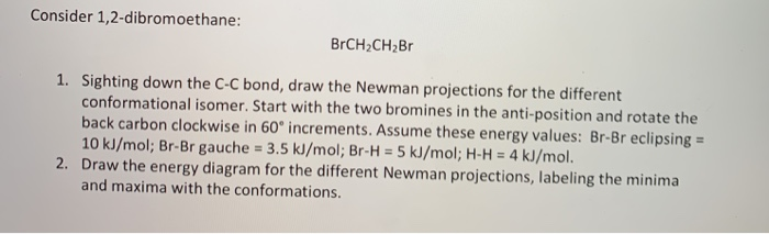 Solved Consider 1,2-dibromoethane: BrCH2CH2Br 1. Sighting | Chegg.com