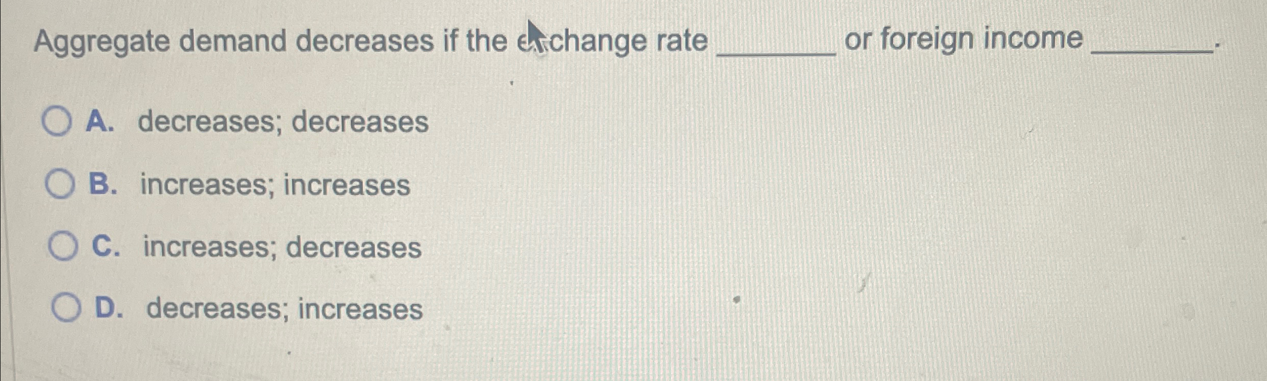Solved Aggregate demand decreases if the Gchange rate ﻿or | Chegg.com