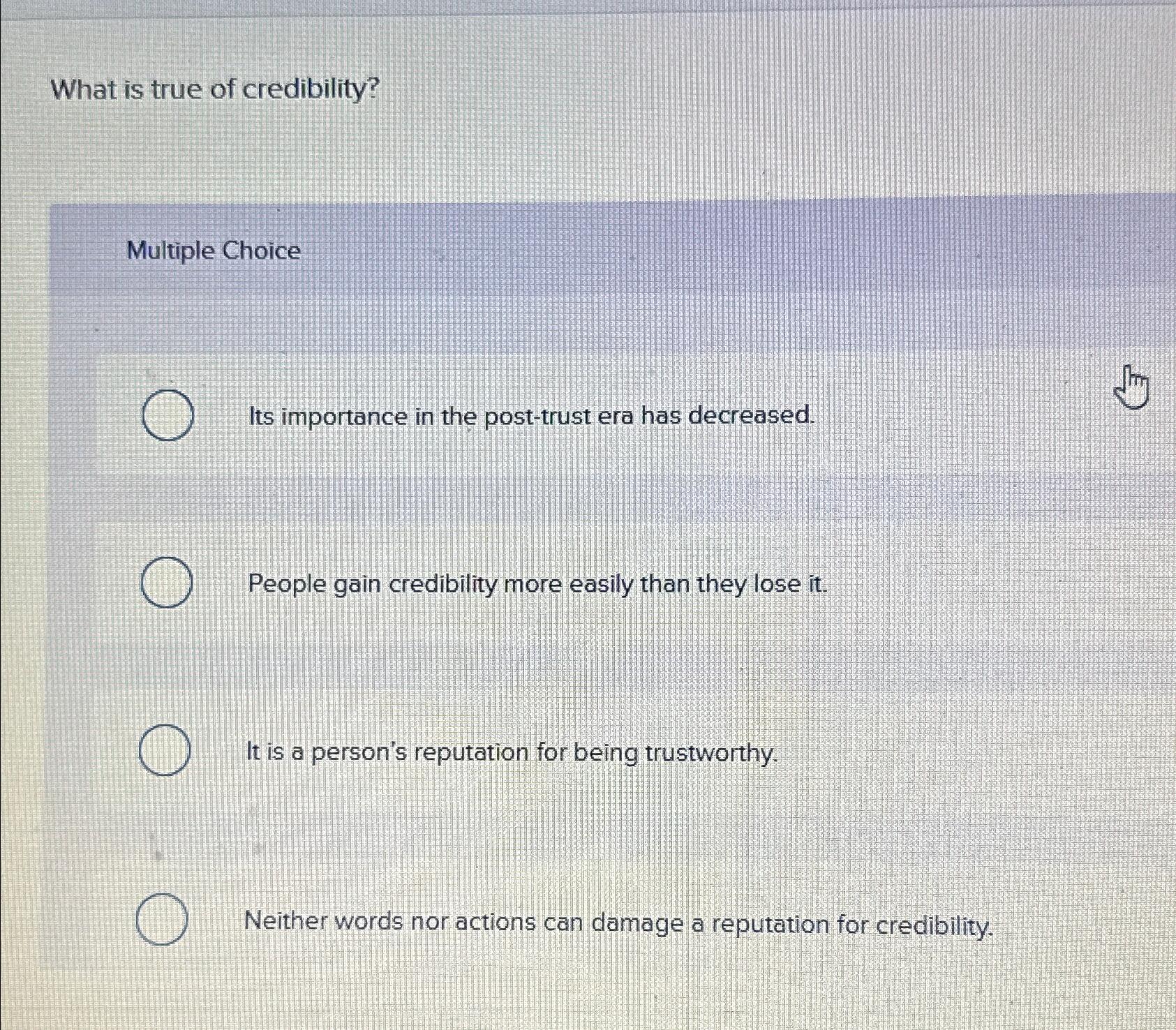 Solved What is true of credibility?Multiple ChoiceIts | Chegg.com