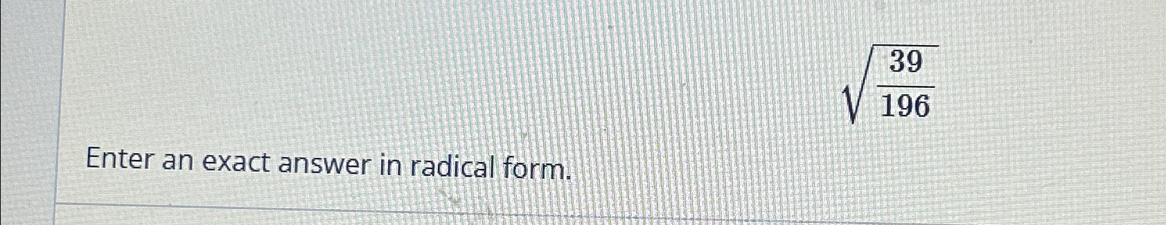 Solved 391962Enter an exact answer in radical form. | Chegg.com
