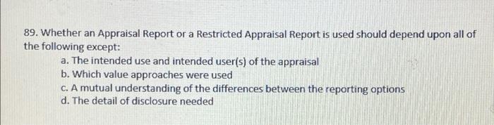 Solved 89. Whether an Appraisal Report or a Restricted | Chegg.com