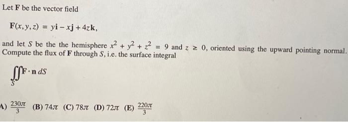 Solved Let F be the vector field F(x, y, z) = yi - xj + 4zk, | Chegg.com