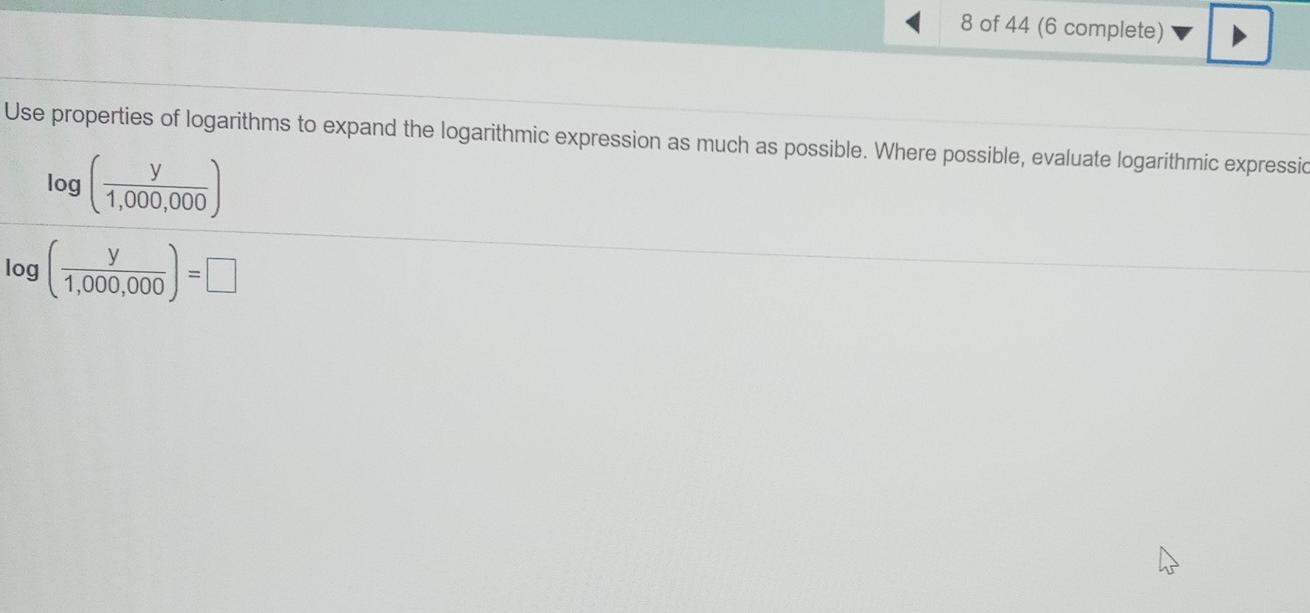 Solved 8 of 44 (6 complete) Use properties of logarithms to | Chegg.com