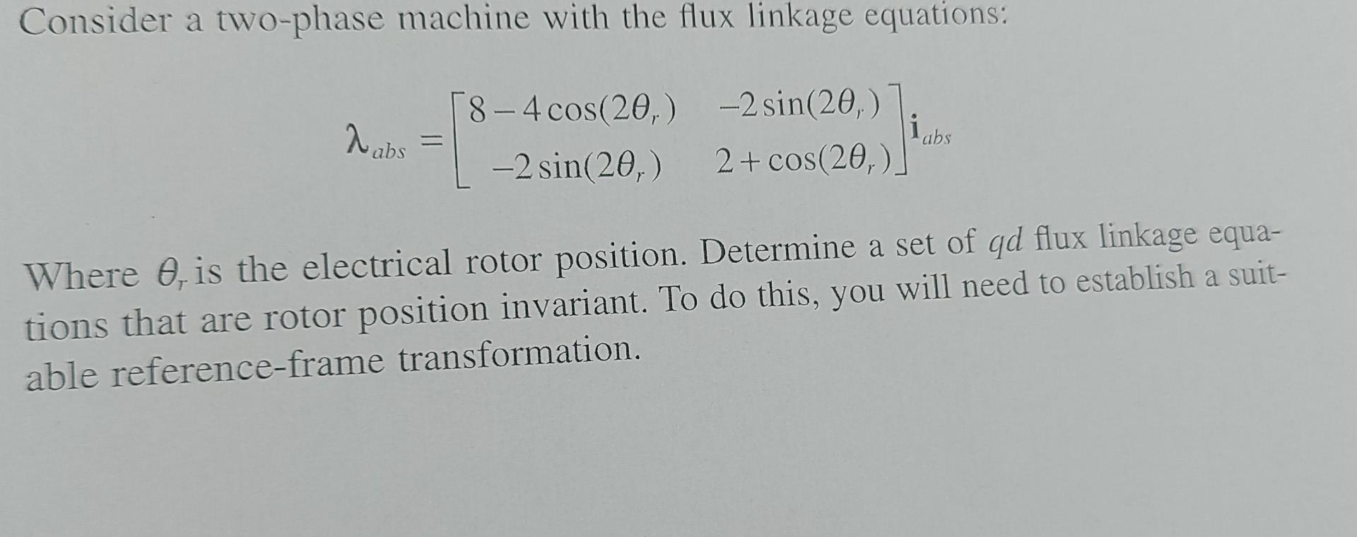 [Solved]: Consider a two-phase machine with the fl