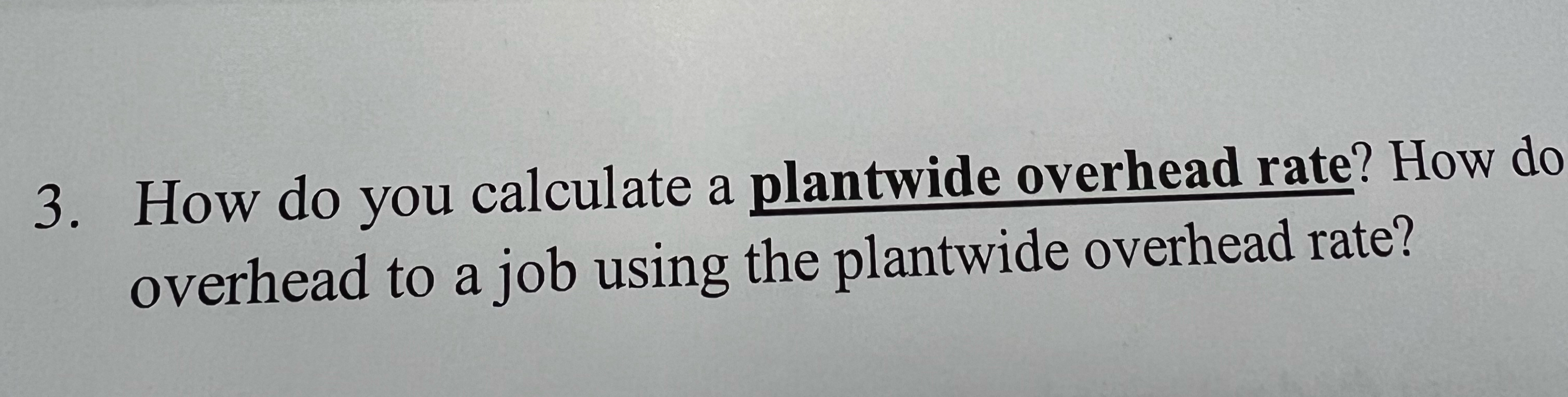 Solved How do you calculate a plantwide overhead rate? How | Chegg.com