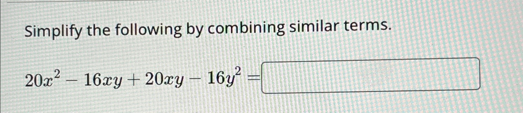 Solved Simplify the following by combining similar | Chegg.com