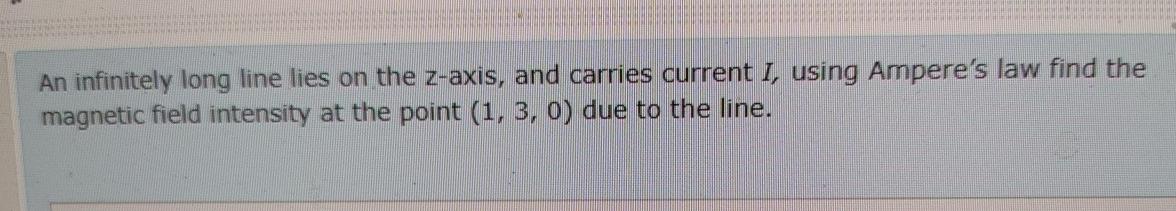 Solved An infinitely long line lies on the z-axis, and | Chegg.com