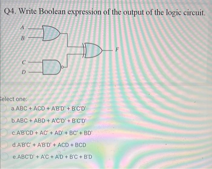 Solved Q4. Write Boolean expression of the output of the | Chegg.com