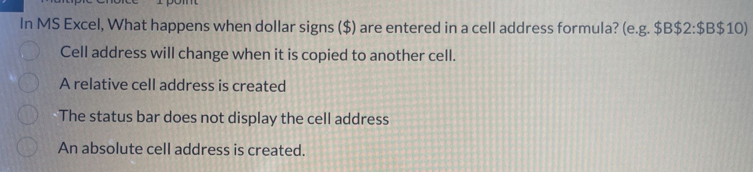 In MS Excel, What happens when dollar signs ($) ﻿are | Chegg.com