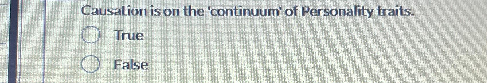 Solved Causation is on the 'continuum' of Personality | Chegg.com