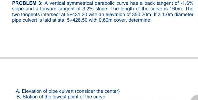 Solved PROBLEM 3: A vertical symmetrical parabolic curve has | Chegg.com