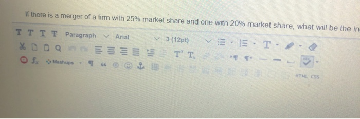 Solved If there is a merger of a firm with 25% market share | Chegg.com